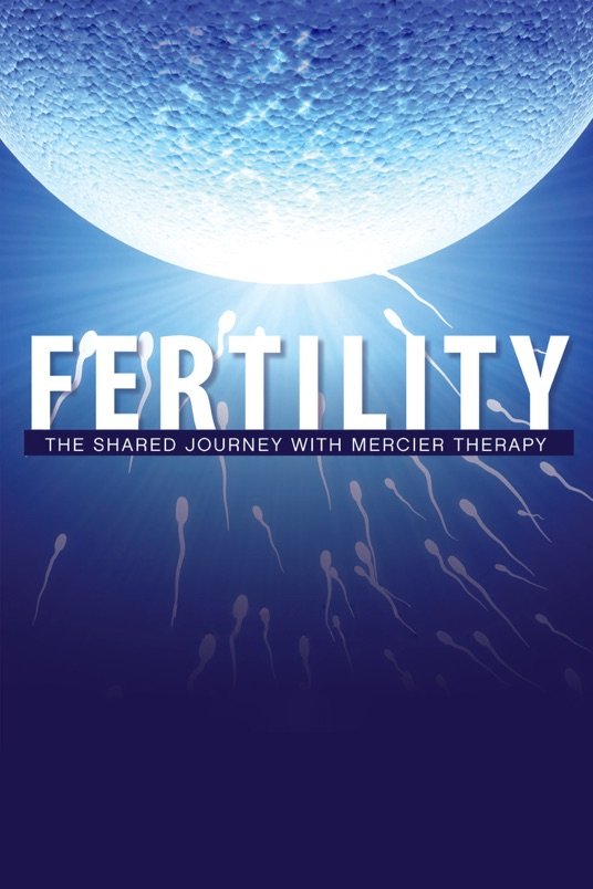 Fertility: The Shared Journey with Mercier Therapy [2016] (2016) by ...