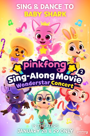 Pinkfong Sing-Along Movie 2: Wonderstar Concert movie info