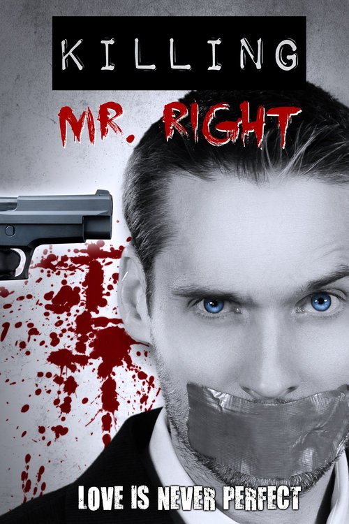 Killing Mr. Right (2014) par Kerry Beyer