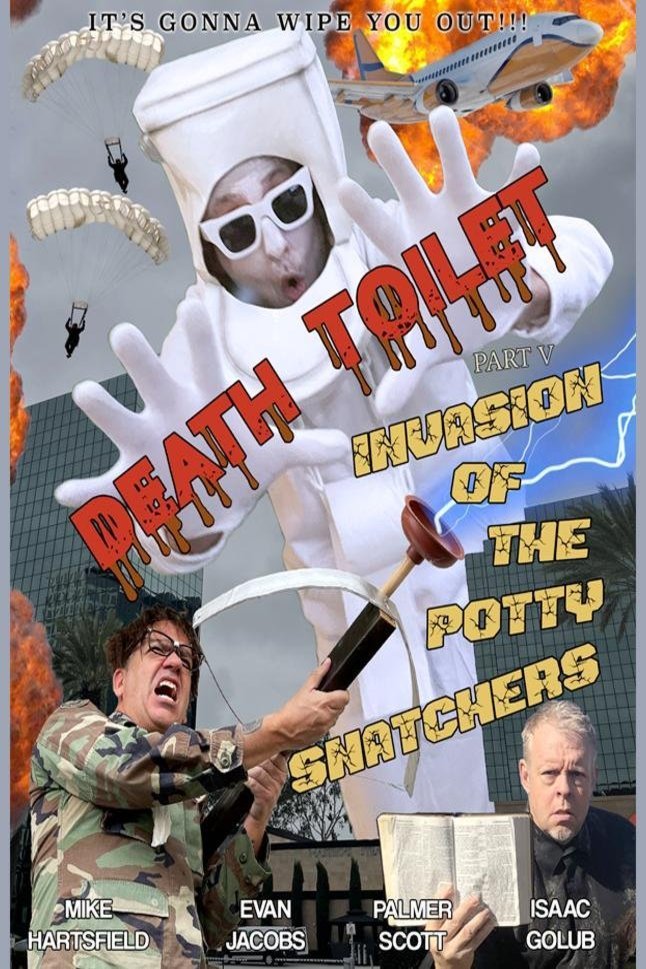 Death Toilet 5: Invasion of the Potty Snatchers (2023) by Mike Hartsfield